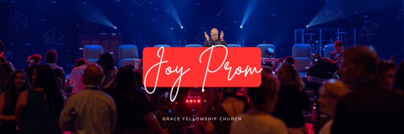 Joy Prom Volunteers - Grace Fellowship Church